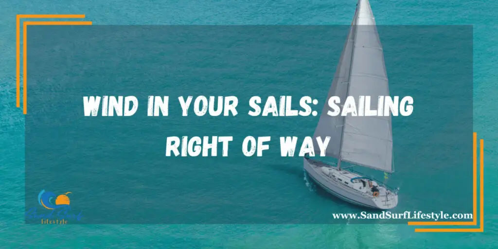 Sailing Right of Way - Sand Surf Lifestyle Sailing Right of Way - Sand Surf Lifestyle